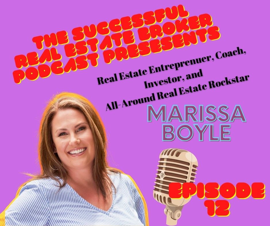 The Successful Real Estate Broker Podcast Episode 12 Marissa Boyle – The Successful Real Estate ...